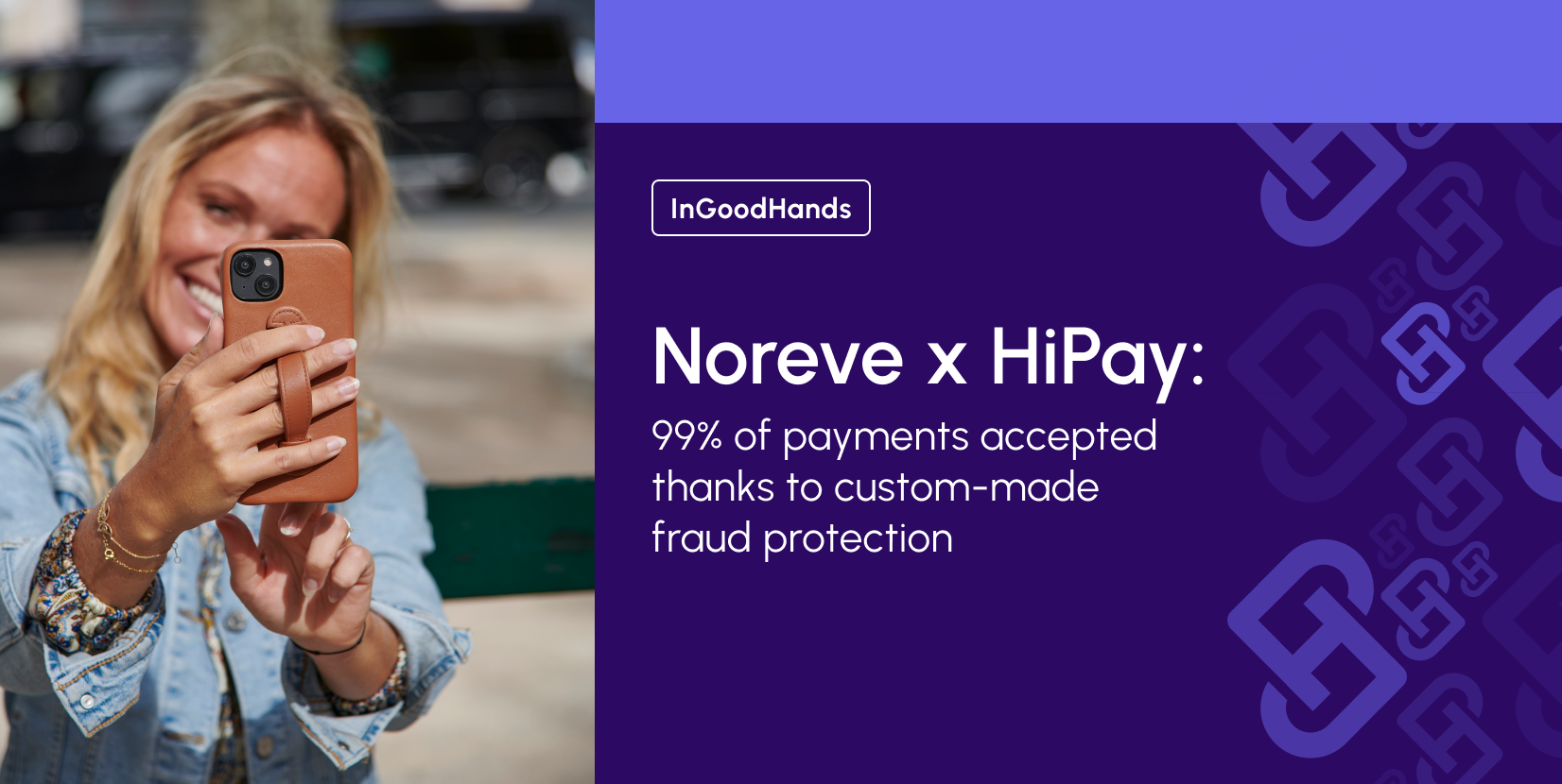 Noreve x HiPay: 99% of payments accepted thanks to custom-made fraud protection